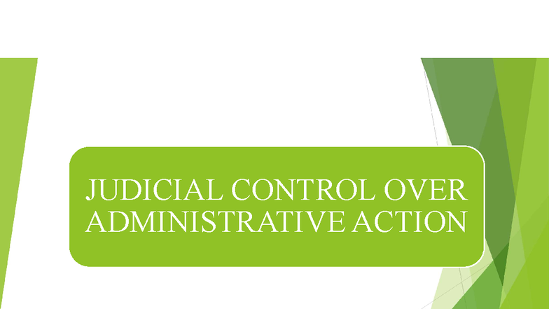 JUDICIAL CONTROL OVER ADMINISTRATIVE ACTION: Key Doctrines & Remedies ...