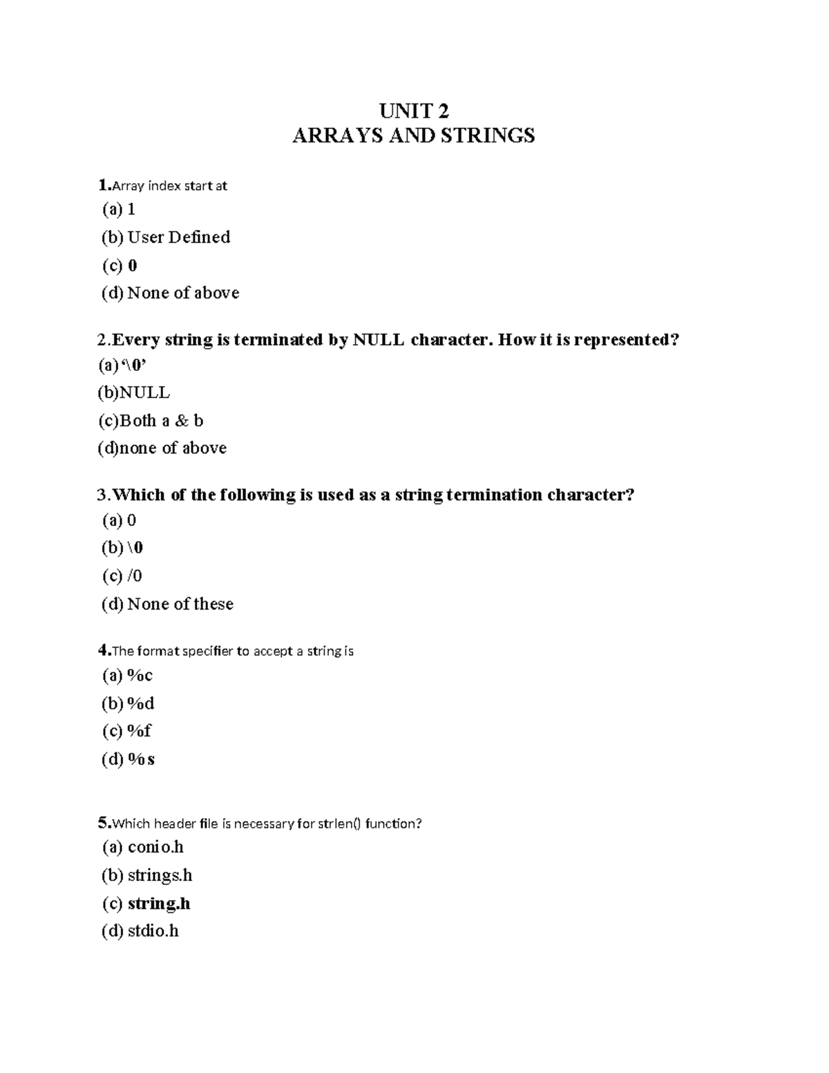 Unit 2 MCQ - good - UNIT 2 ARRAYS AND STRINGS 1 index start at (a) 1 (b) User Defined (c) 0 (d ...