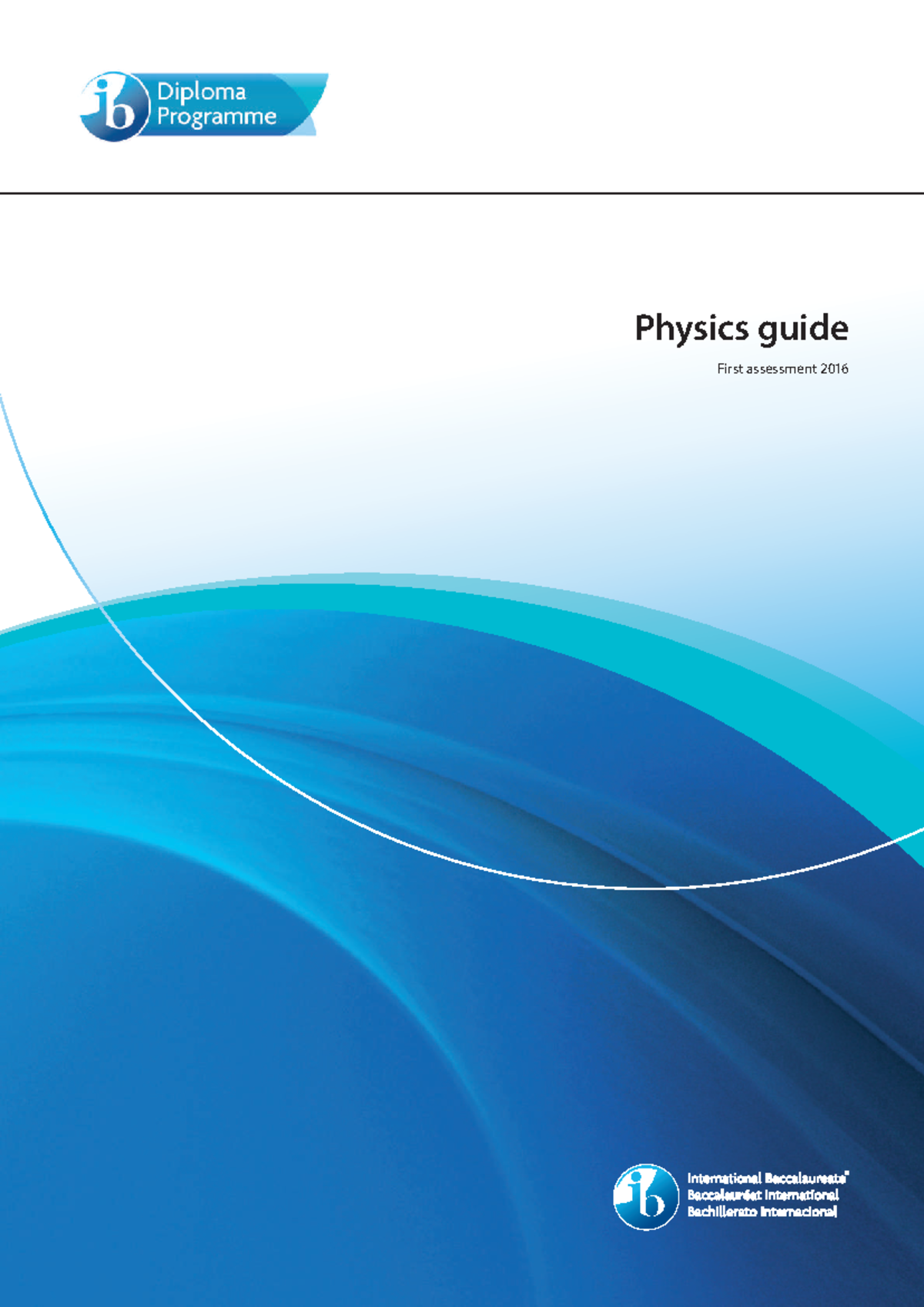 Physics guide for IB - Physics guide First assessment 2016 Physics ...