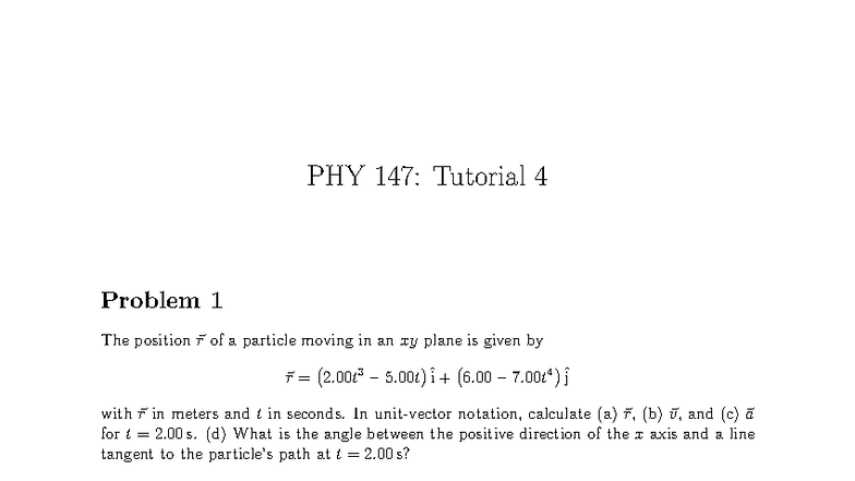 PHY 147: Tutorial 4 Problems on Particle Motion and Dynamics - Studocu