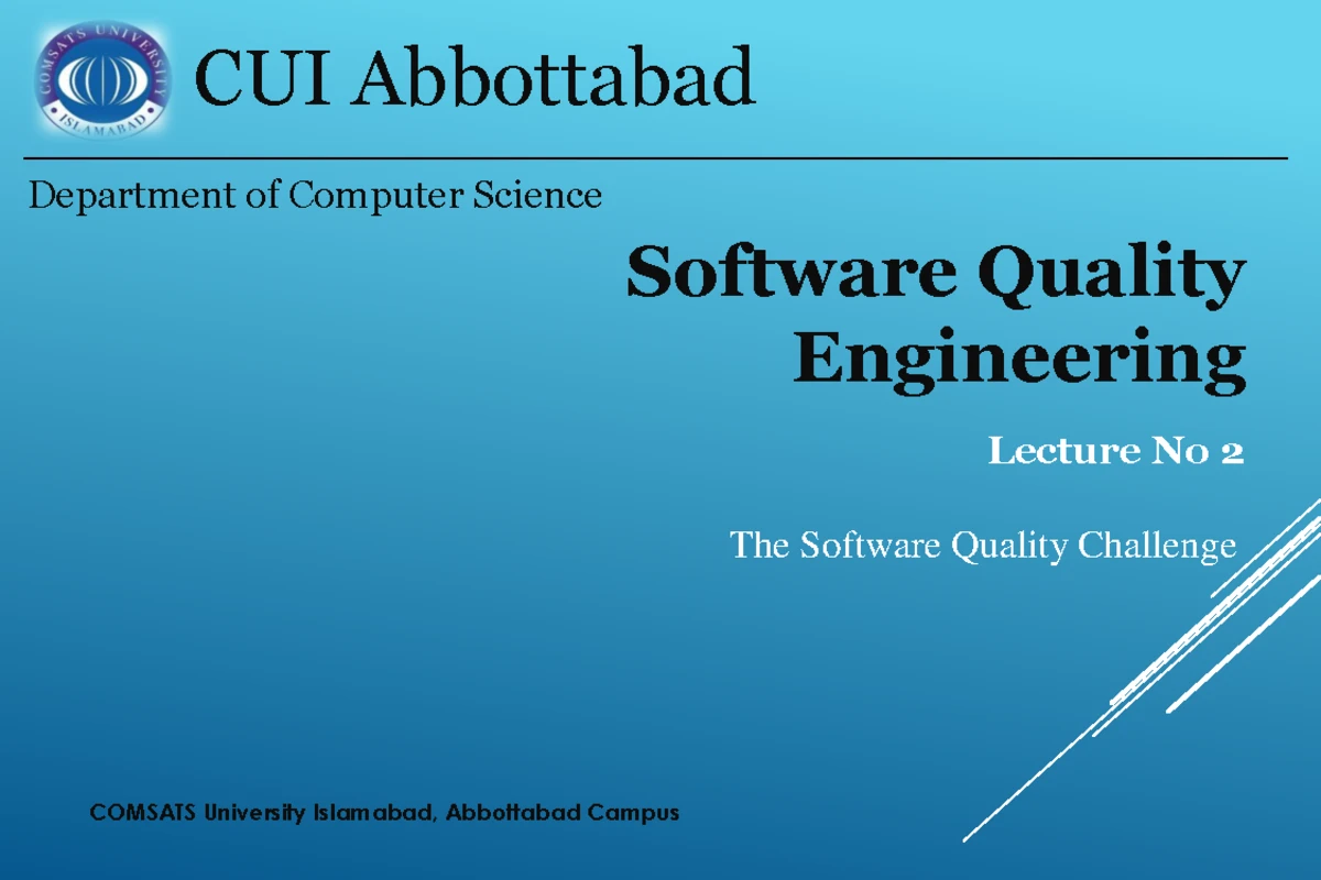 CUI Abbottabad CS Software Quality Engineering Lecture 3: Quality ...