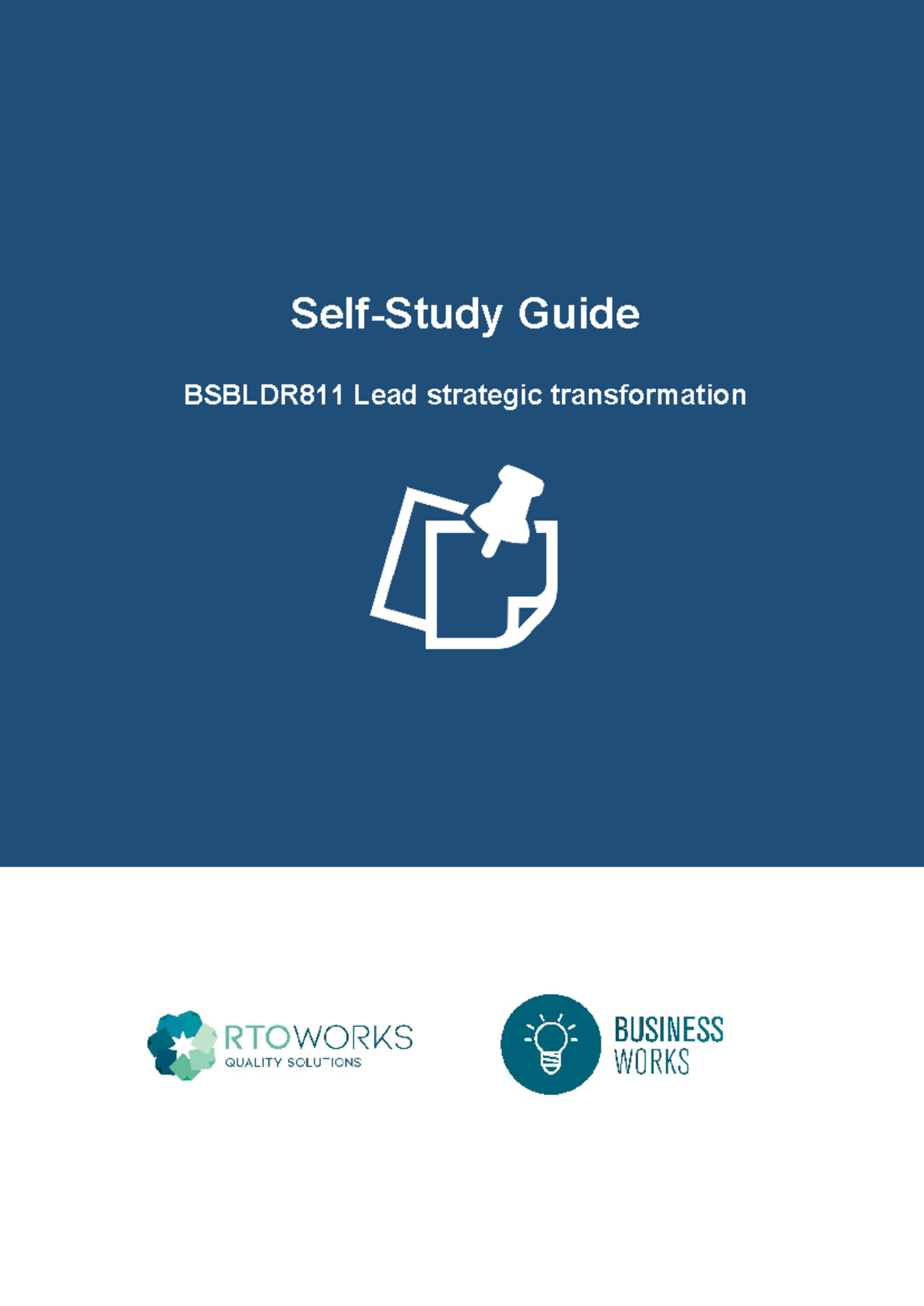 BSBLDR811 Self-Study Guide for Strategic Transformation - Studocu