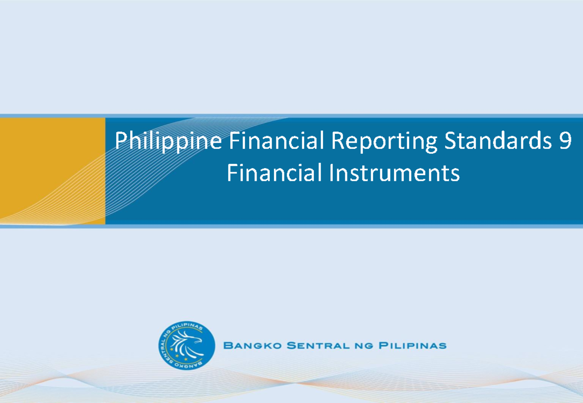 Philippine Financial Reporting Standards 9 (IFRS 9) Overview and Key ...