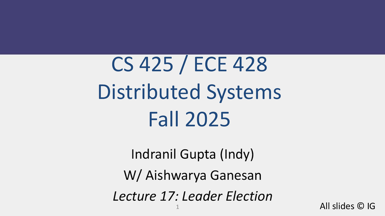 CS 425 ECE 428 Lecture 17: Leader Election Overview and Protocols - Studocu