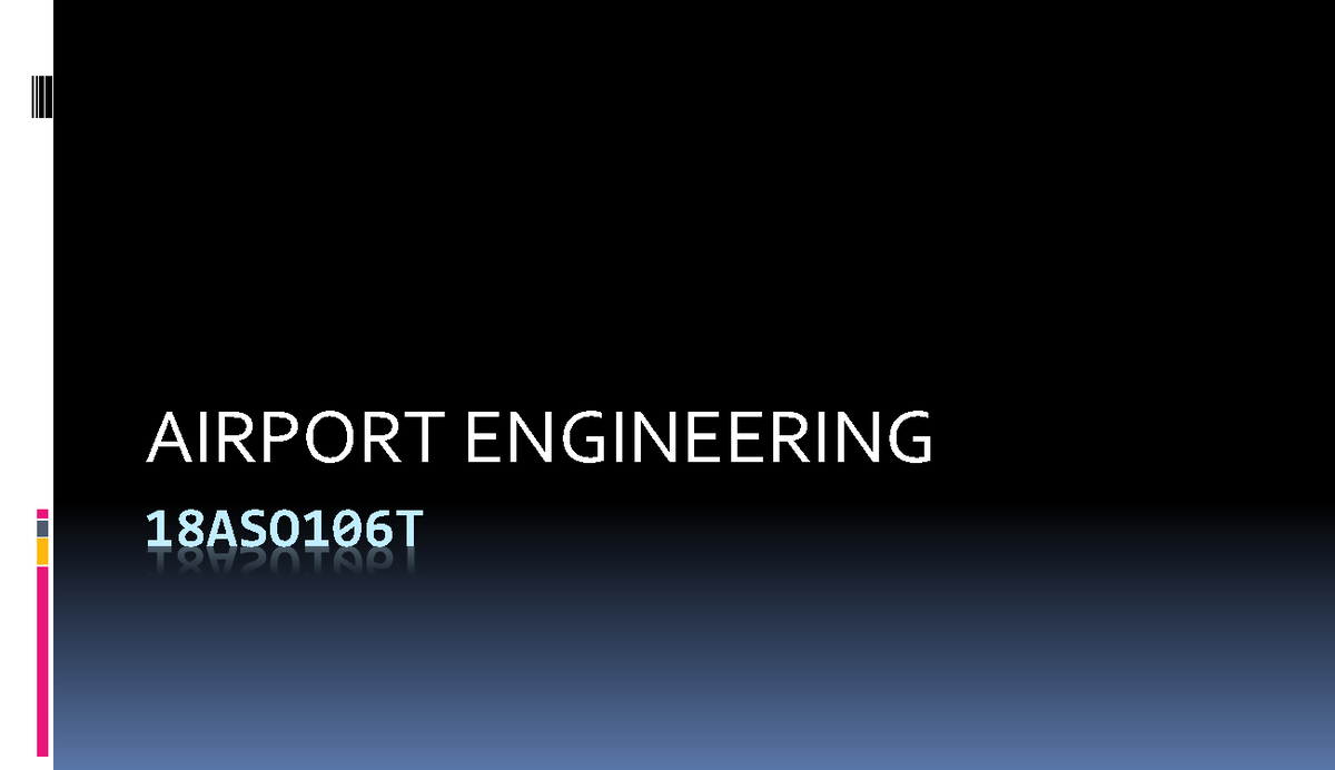 Unit 1 Introduction - Nil - 18ASO106T AIRPORT ENGINEERING UNIT 1 ...