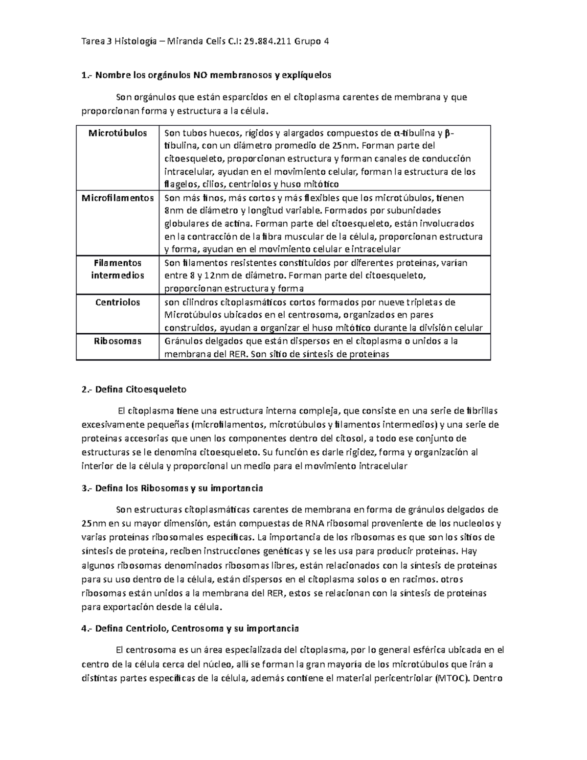 Tarea 3 Histologia Miranda Celis Grupo 4 - 1.- Nombre los orgánulos NO ...