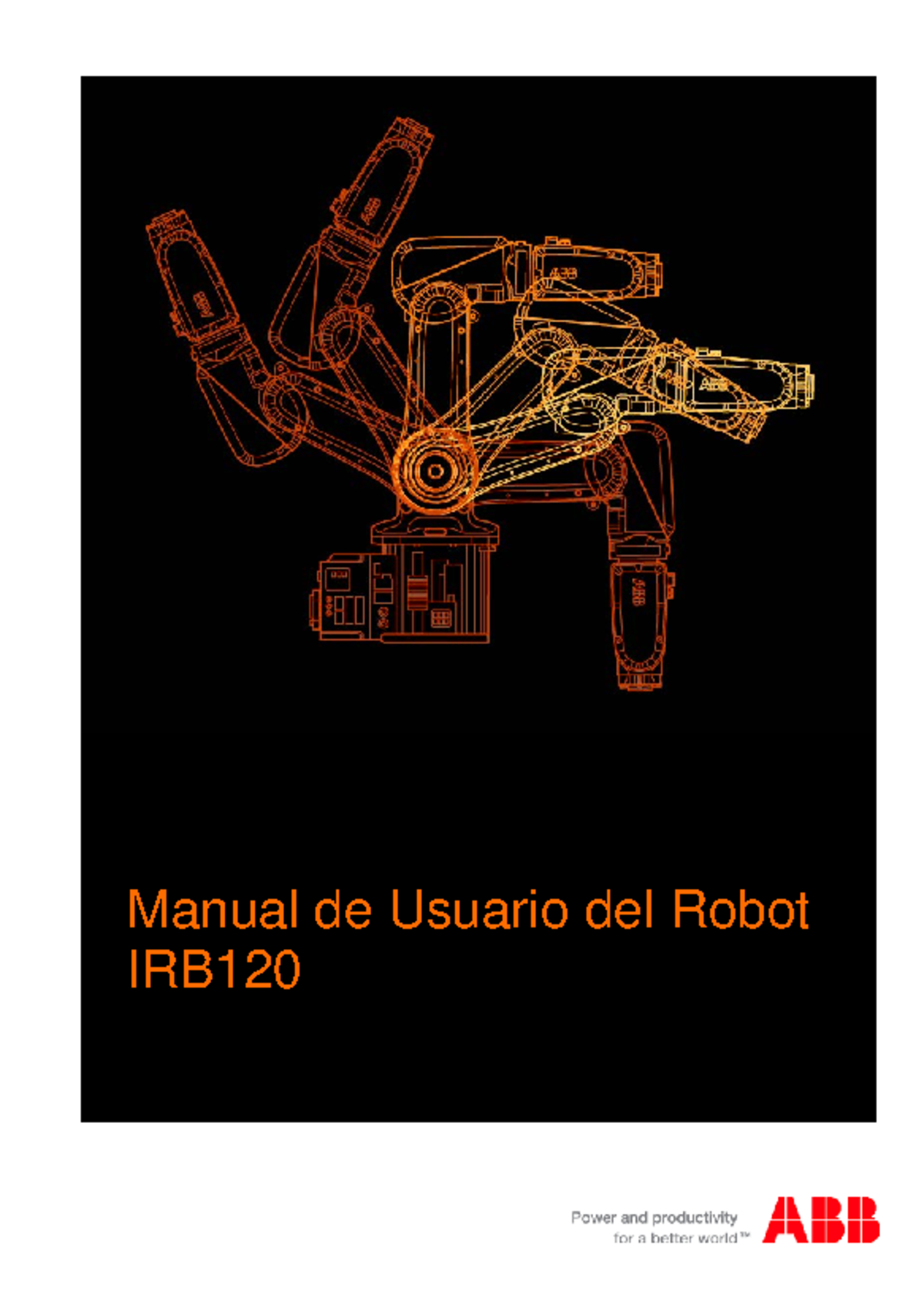 Manual de Usuario IRB120 - Robot ABB: Instrucciones y Seguridad - Studocu