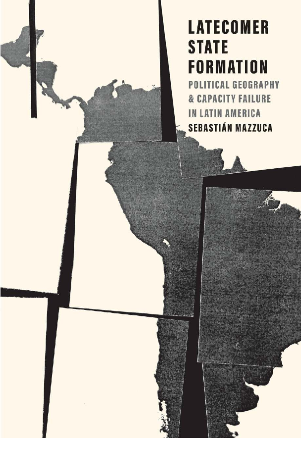 Mazzuca: Latecomer State Formation in Latin America - A Comparative ...
