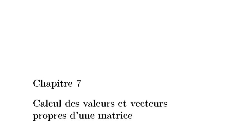 Chapitre 7 : Calcul des Valeurs et Vecteurs Propres de Matrices ...