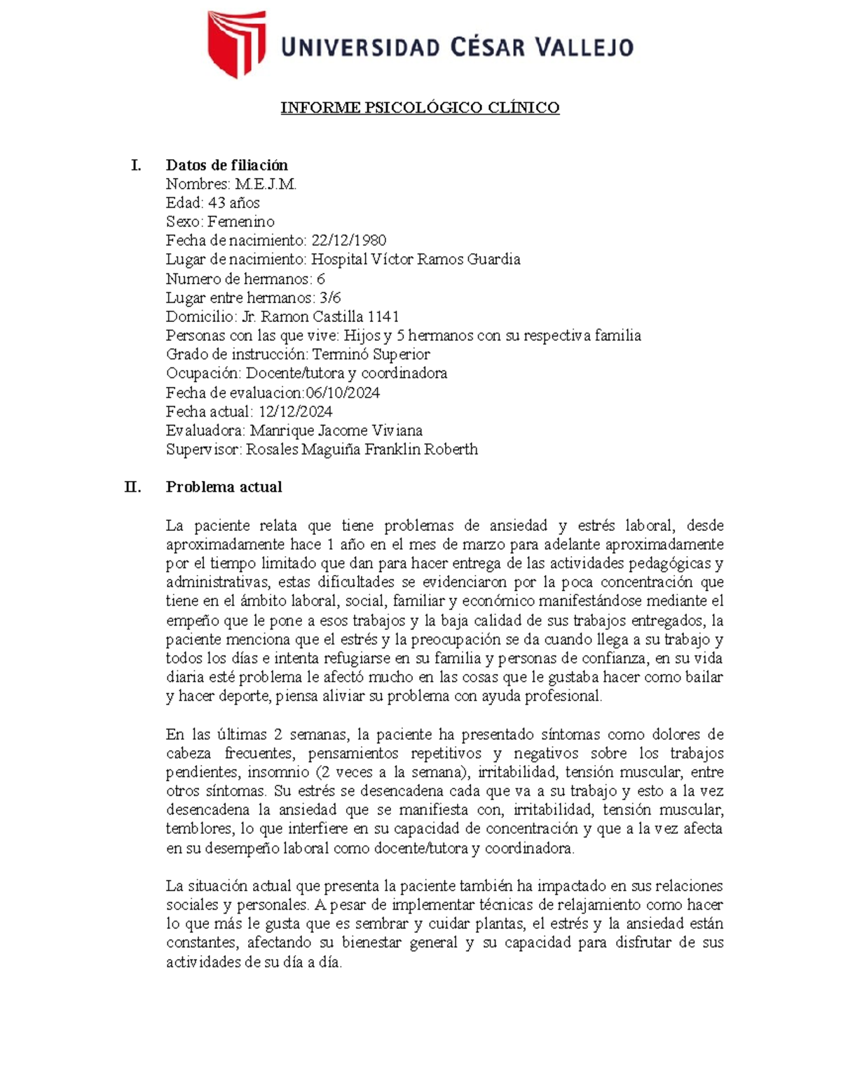 Modelo DE Informe PsicolóGICO - INFORME PSICOLÓGICO CLÍNICO I. Datos de filiación Nombres: M.E.J ...