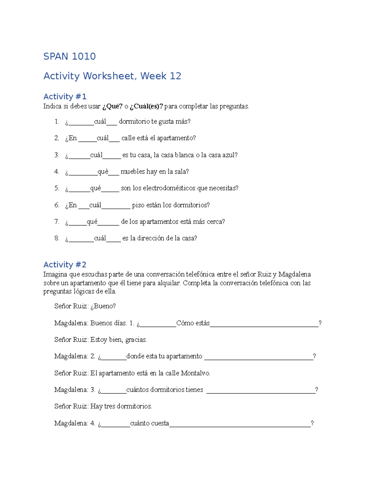 SPAN 1010 Activity Worksheet, Week 12 - 1. ¿____cuál dormitorio te gusta más? 2. ¿En __cuál ...