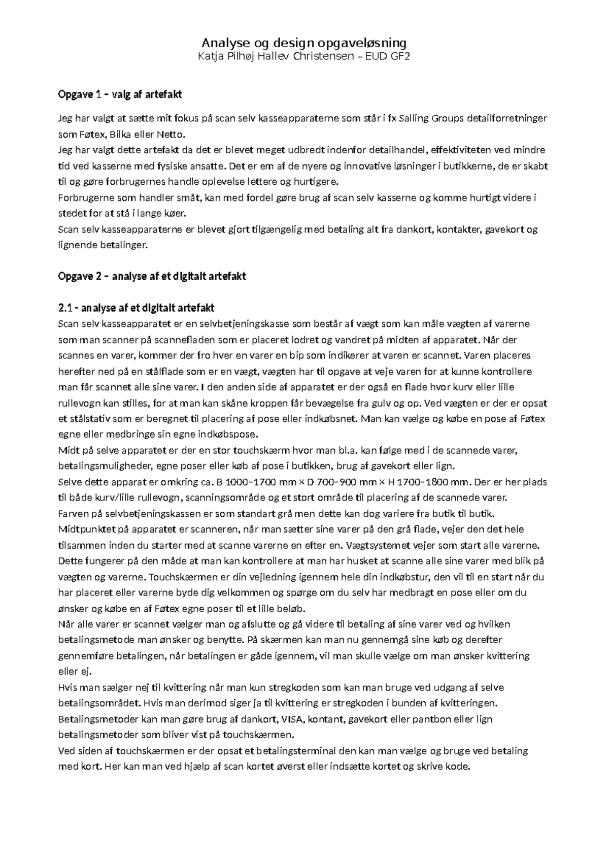 Analyse og Design af Scan Selv Kasseapparater EUD GF2 Opgave 1 - Studocu