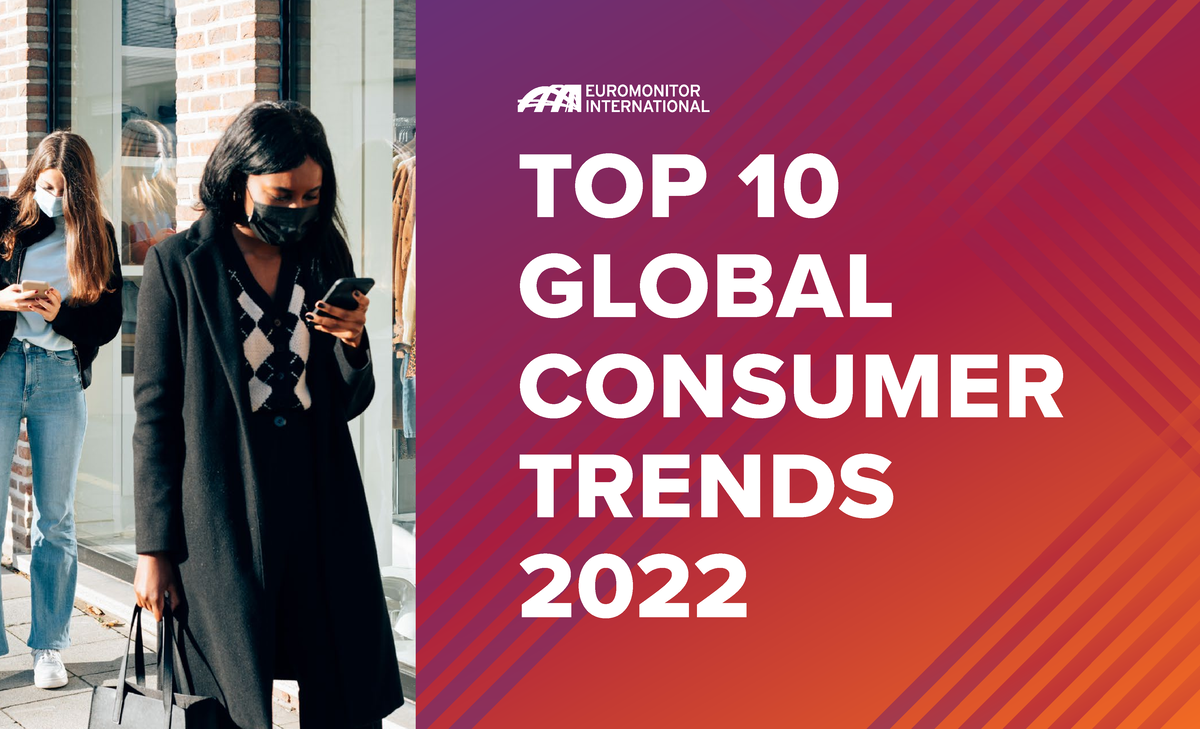 Top Ten Global Consumer Trends 2022 - TOP 10 GLOBAL CONSUMER TRENDS 2022 Not to be distributed ...
