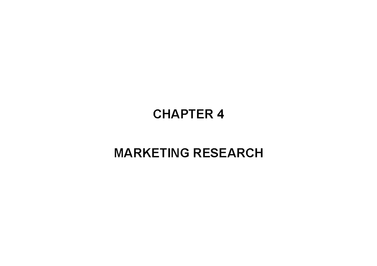 4 - Lecture's slide about the subject - MARKETING RESEARCH CHAPTER 4 1 ...
