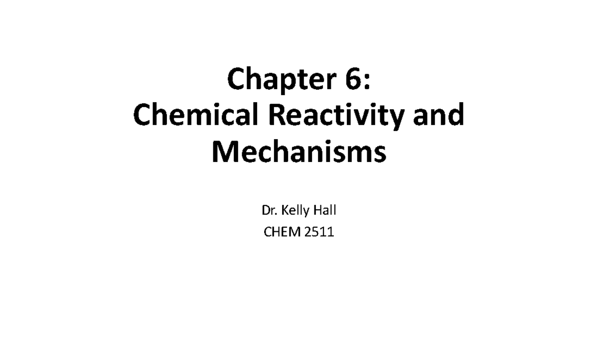 Chapter 6 Notes - Chemical Reactivity and Mechanisms (CHEM 2511) - Studocu