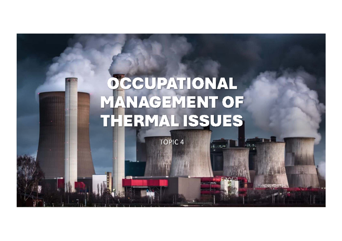 OCCUPATIONAL MANAGEMENT OF THERMAL ISSUES: TOPIC 4 LESSON NOTES - Studocu