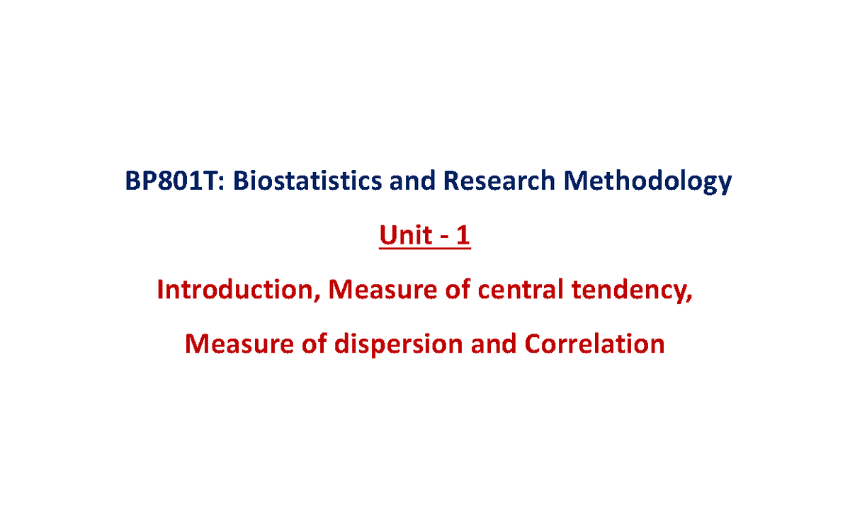 Unit 1: Overview of Biostatistics & Research Methodology - BP801T - Studocu