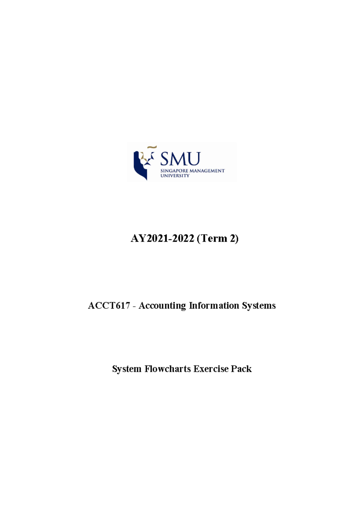 AIS ACCT617 System Flowchart Exercises Pack for AY2021-22 Term 2 - Studocu