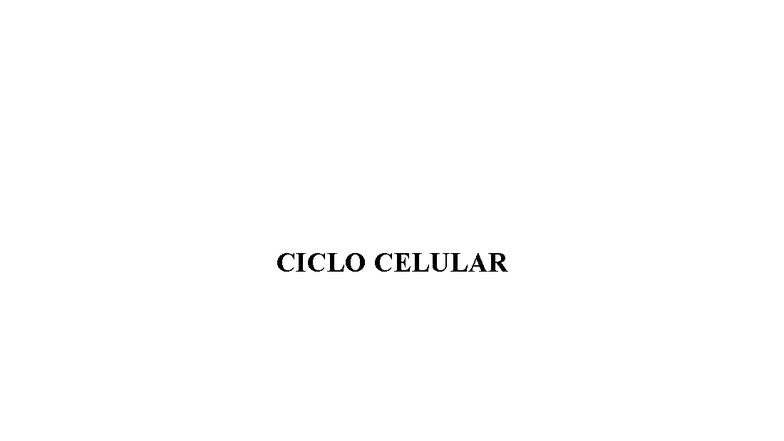 CICLO CELULAR 2021-I: Fases y Mitosis en Detalle - Studocu