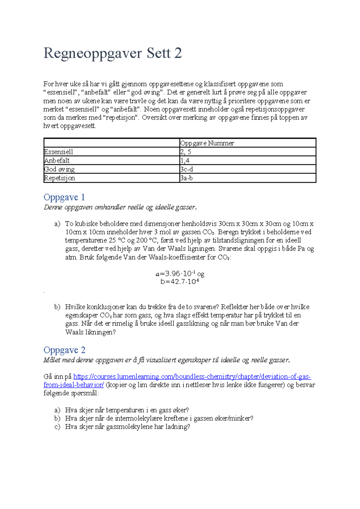 Regneoppgaver Sett 2: Ideelle og Reelle Gasser - OOD UJEUE - Studocu