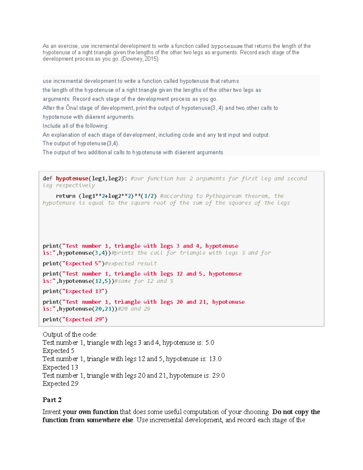 Assignment 4 - As an exercise, use incremental development to write a function called hypotenuse ...