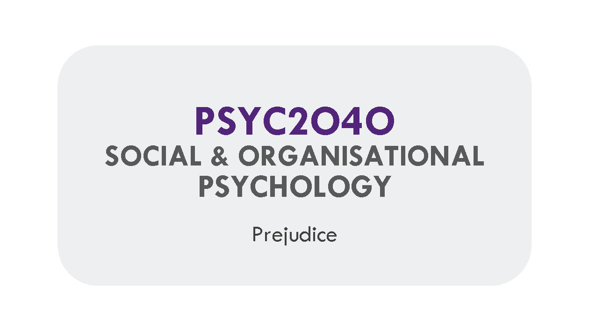 PSYC204O Social Organisational Psychology: Prejudice Lecture Notes ...