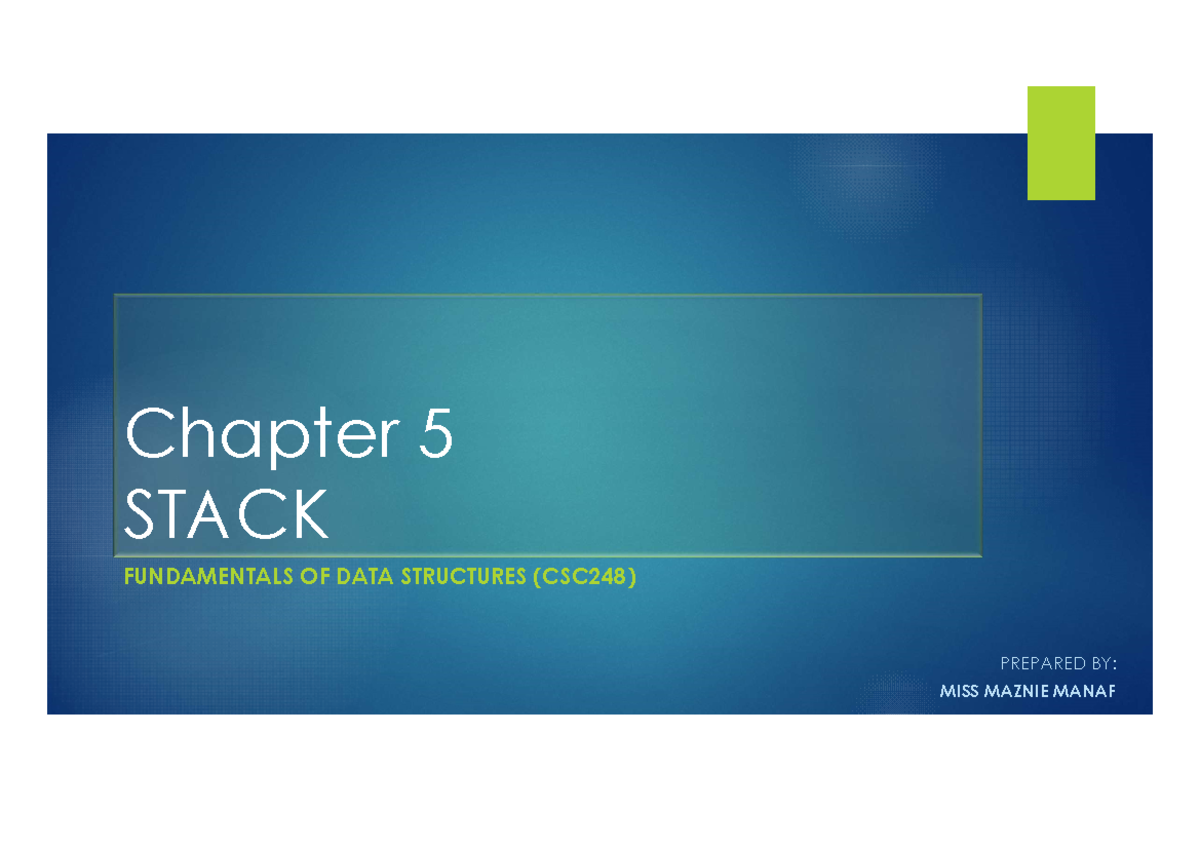 Chapter 5 - Stack - Lecture notes 5 - Chapter 5 STACK FUNDAMENTALS OF ...