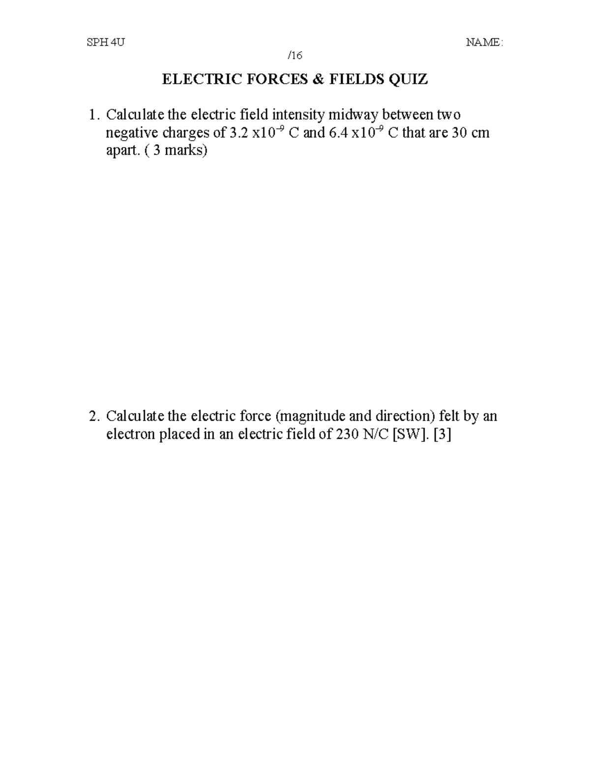 Forces and fields quiz 2 - SPH 4U NAME: / ELECTRIC FORCES & FIELDS QUIZ ...
