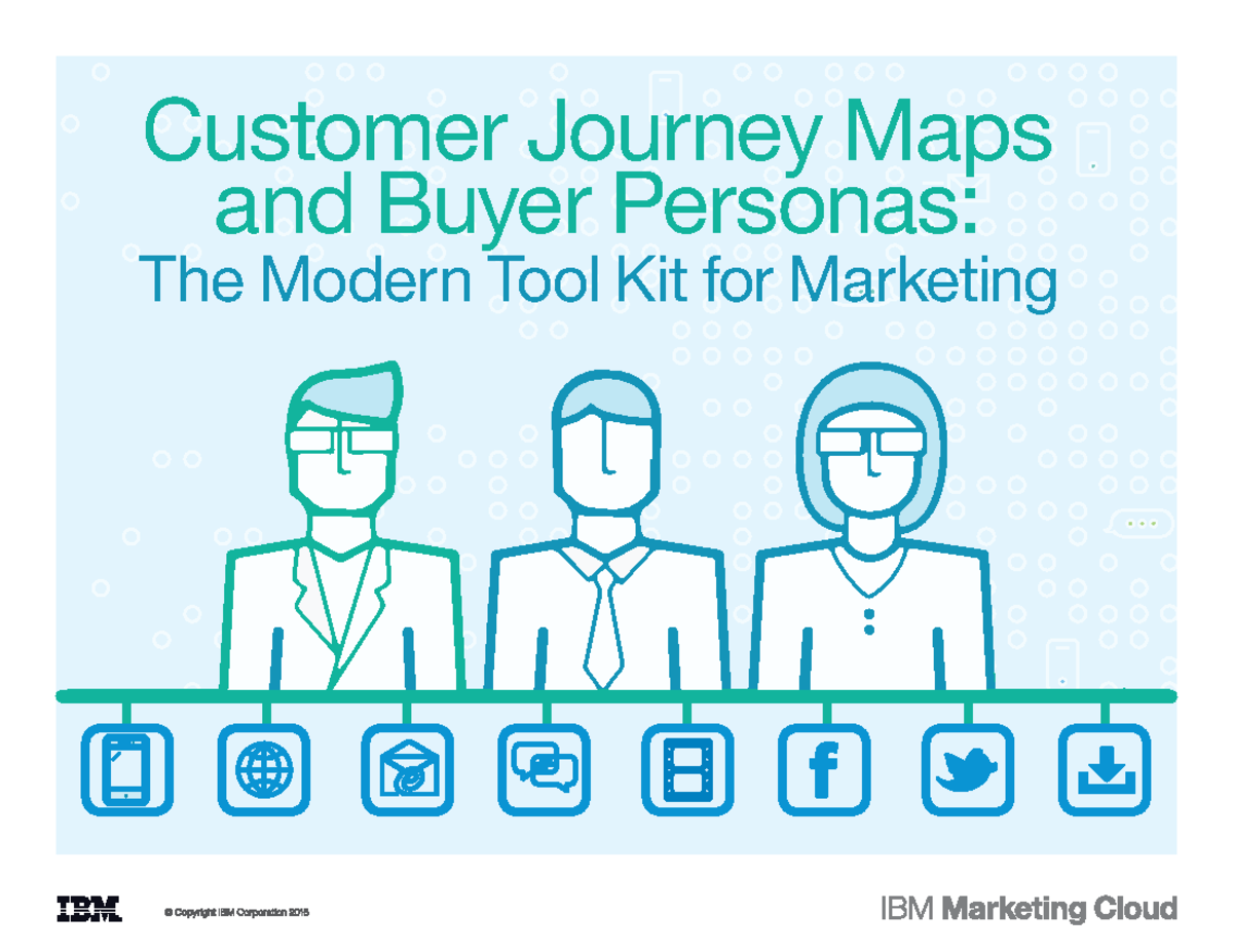 IBM - Customer Journey Map & Buyer Personas: A Marketing Guide - Studocu