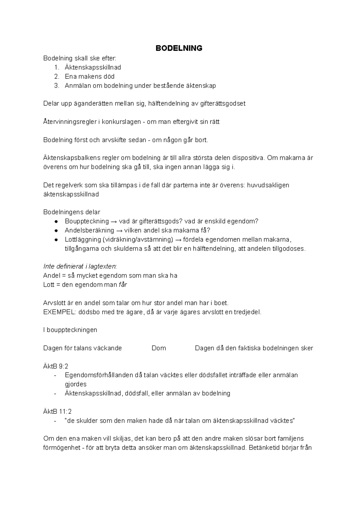 Bodelning - BODELNING Bodelning skall ske efter: 1. Äktenskapsskillnad ...