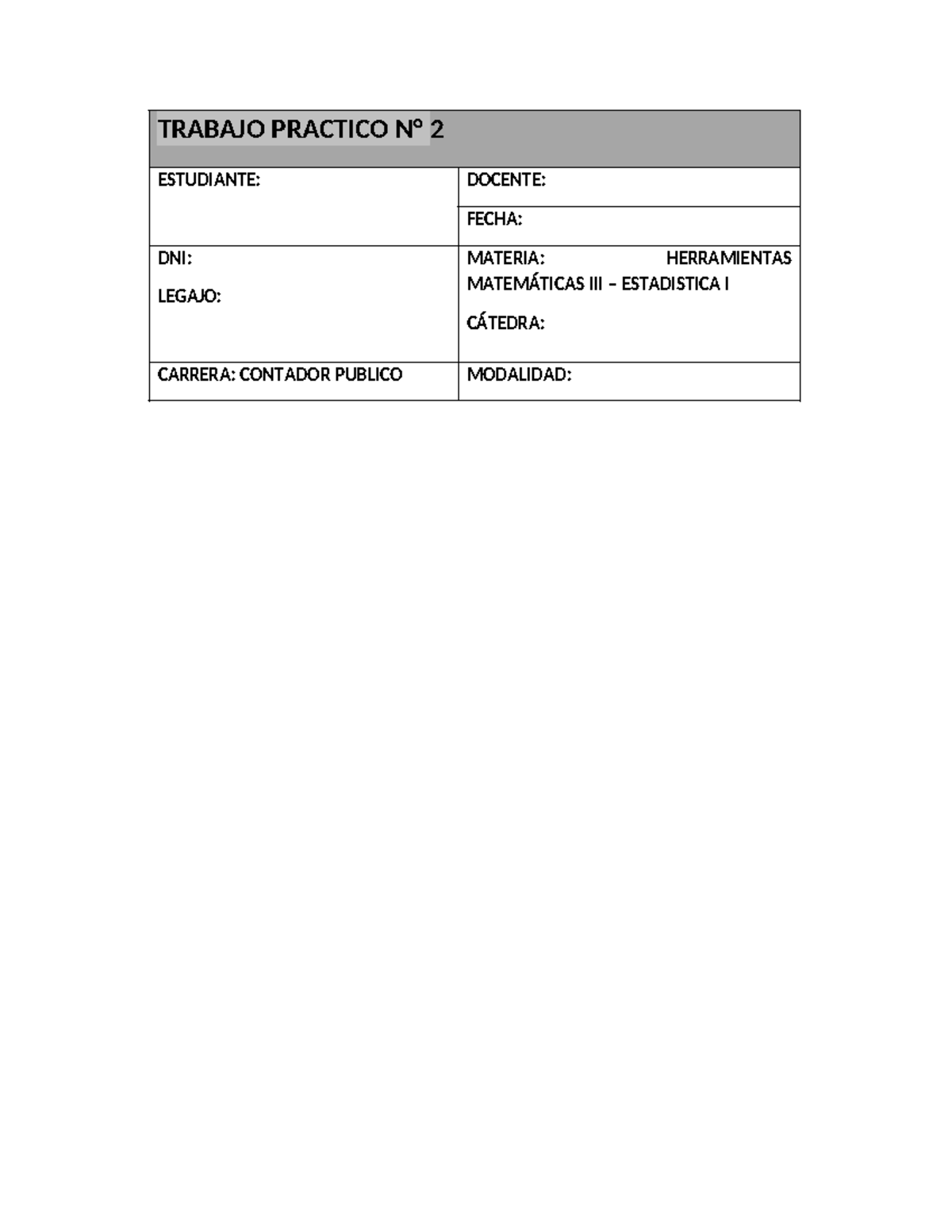 Tp2-ESTADISTICA-I - TRABAJO PRACTICO N° 2 ESTUDIANTE: DOCENTE: FECHA ...