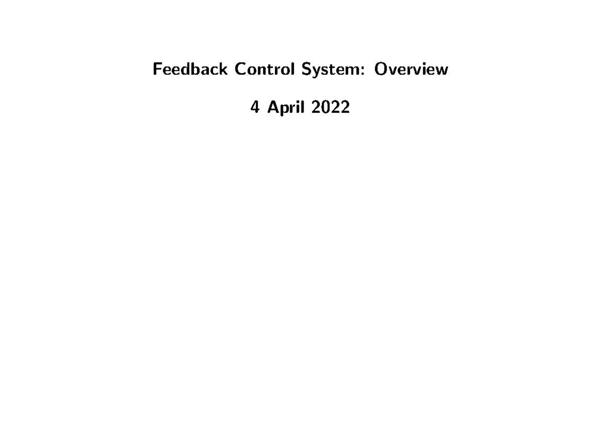 Control review - Feedback Control System: Overview 4 April 2022 ...