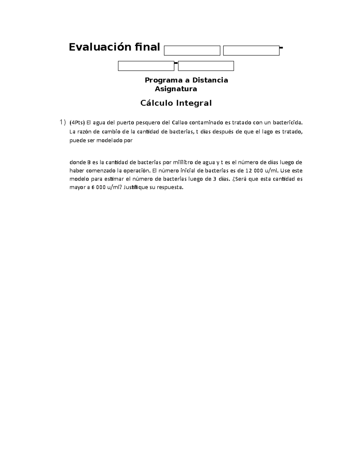 Examen Final calculo integral - Evaluación final - Programa a Distancia Asignatura Cálculo ...