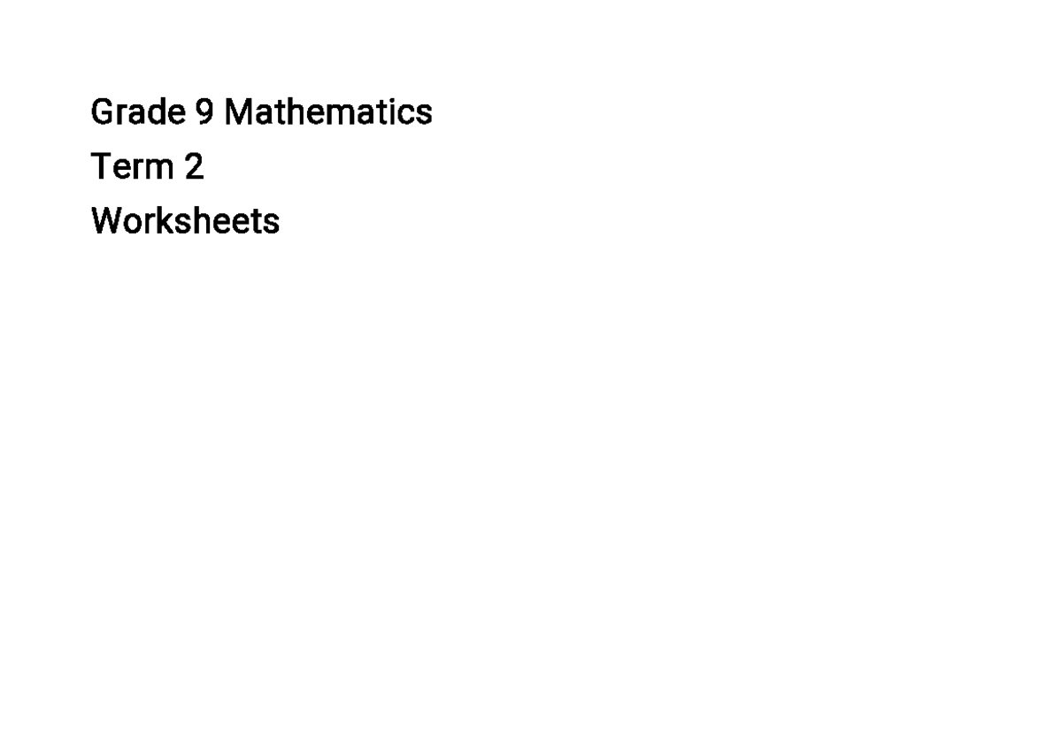 Grade 9 Term 2 Mathematics Worksheets and Revision Assessments - Studocu