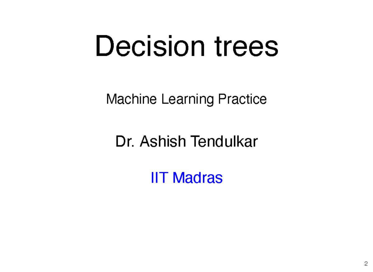 MLP Week 9 Slides - Decision Trees - Decision trees Dr. Ashish ...