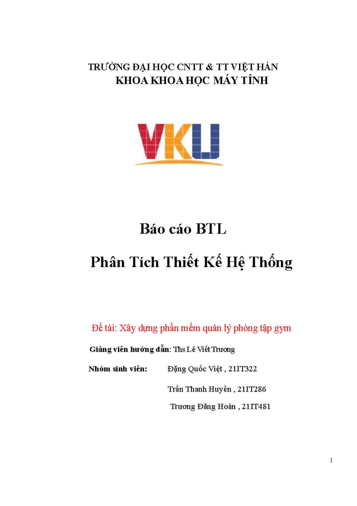 BTL Phân tích thiết kế hệ thống - TRƯỜNG ĐẠI HỌC CNTT & TT VIỆT HÀN KHOA KHOA HỌC MÁY TÍNH Báo ...