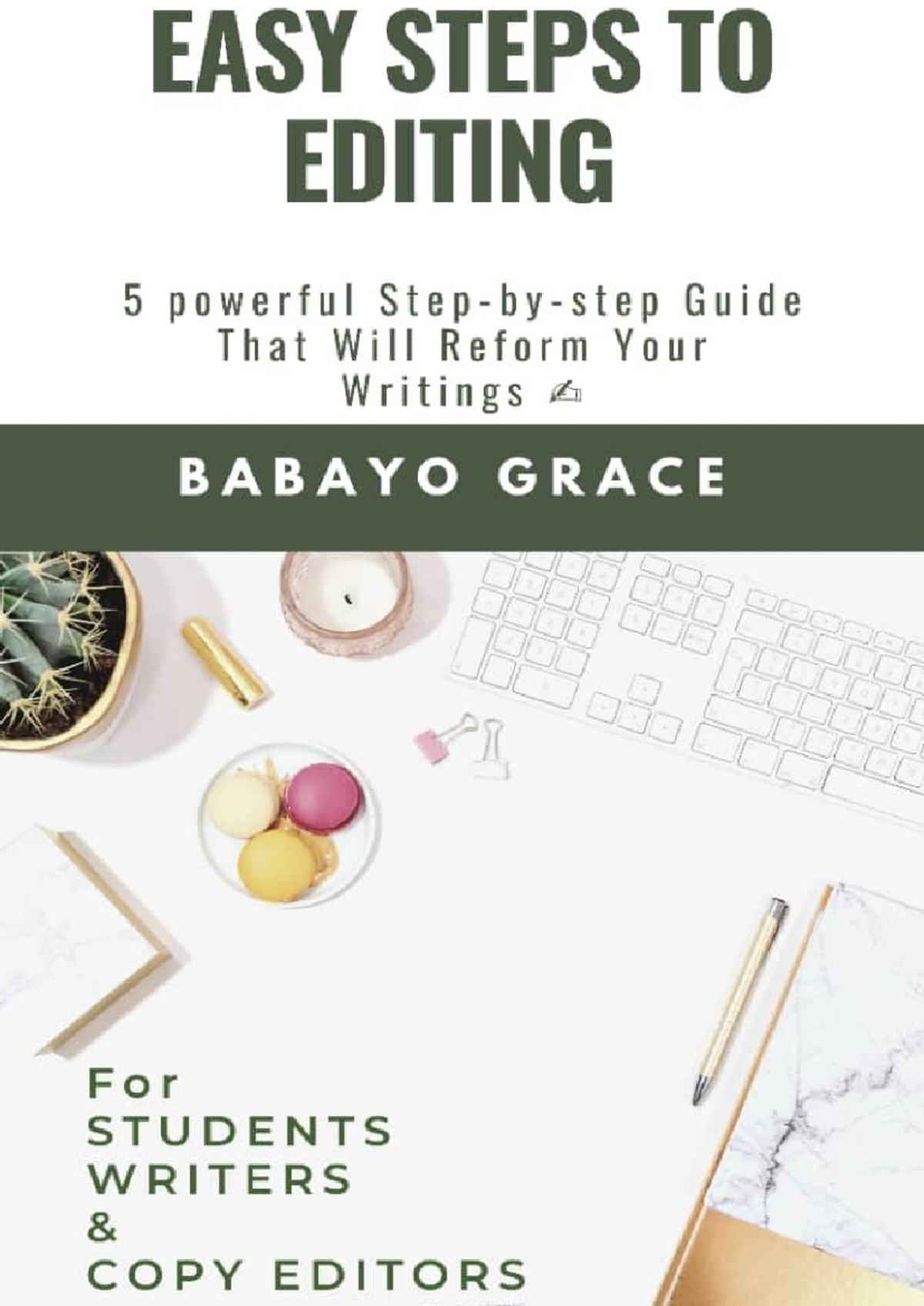 EASY Steps TO Editing - Useful for those aiming to publish their work - I A STEP-BY-STEP GUIDE ...