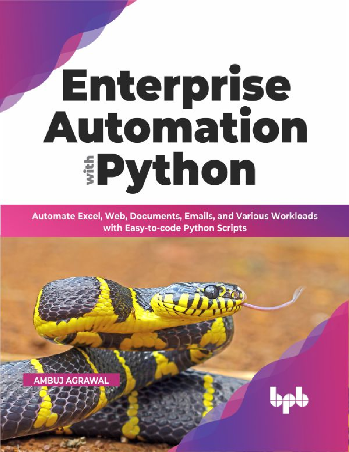 Enterprise Automation with Python Automate Excel, Web, Documents - Copyright © 2022 BPB Online ...