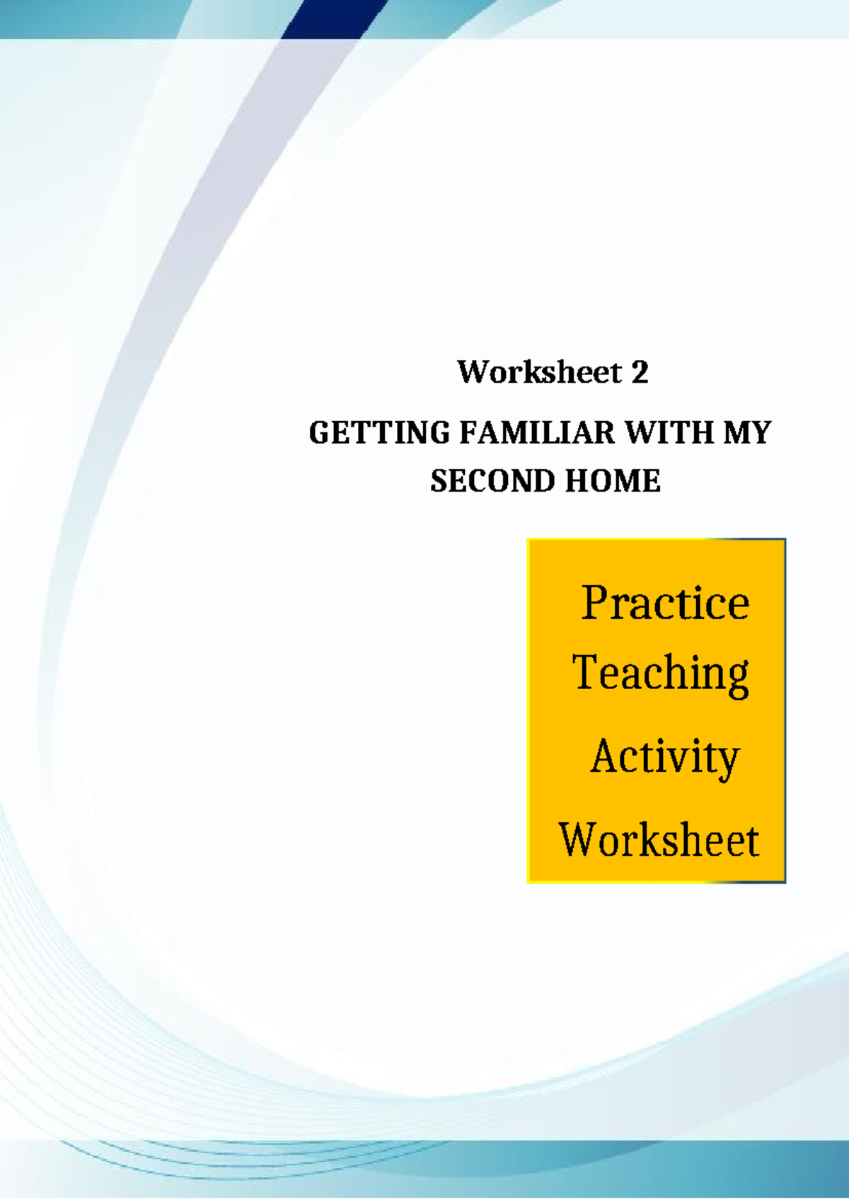 2025 PT Worksheet 2: Understanding My Second Home as a Teacher - Studocu