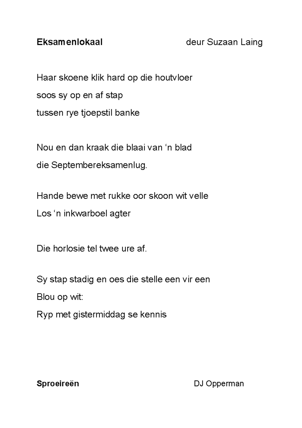 Afrikaans Poems - Eksamenlokaal deur Suzaan Laing Haar skoene klik hard ...