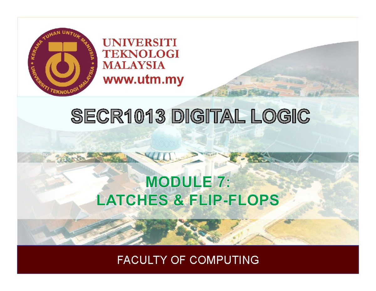 Module 7 Latches And Flip-Flops ( view only sharing - Dec 2024 ) - 1 FACULTY OF COMPUTING 2 • To ...