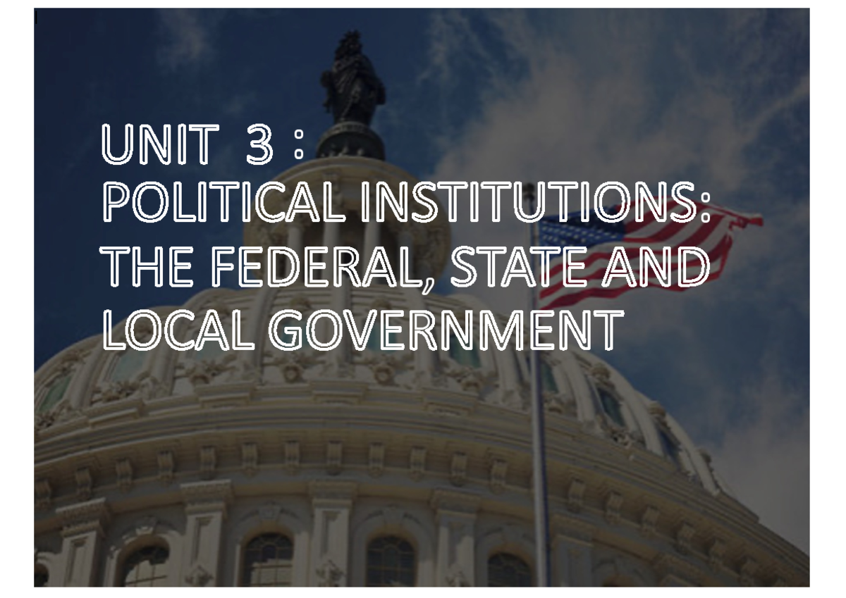 UNIT 3. Overview of Political Institutions in America - Studocu