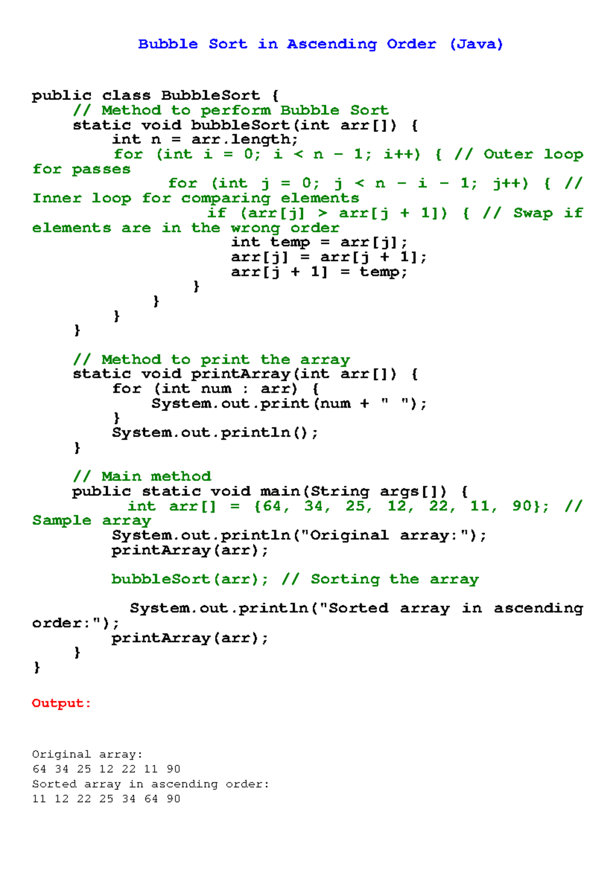 Bubble Sort Java - Bubble Sort in Ascending Order (Java) public class BubbleSort { // Method to ...