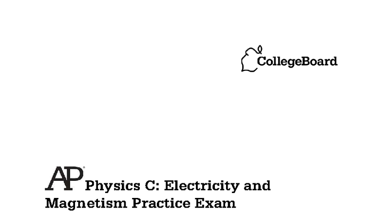 AP Physics C: Electricity and Magnetism Practice Exam 2012 - Studocu