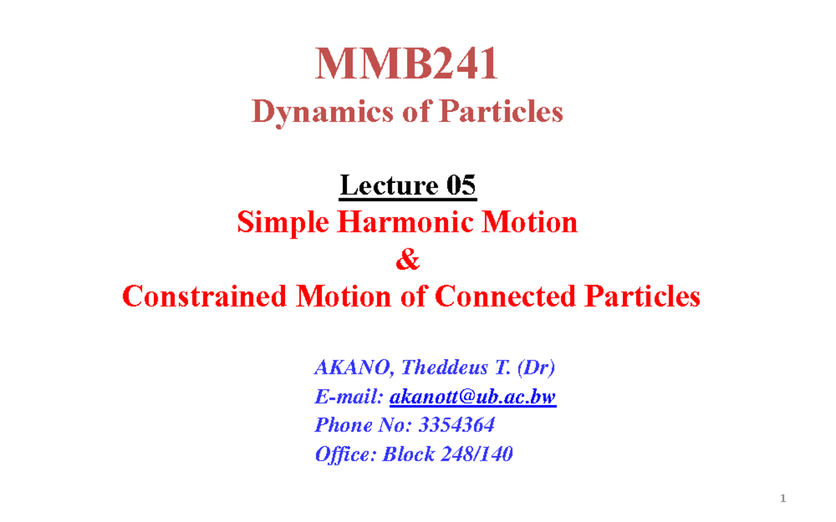 Lecture 05 - Dynamics of Simple Harmonic Motion & Constrained Motion - Studocu