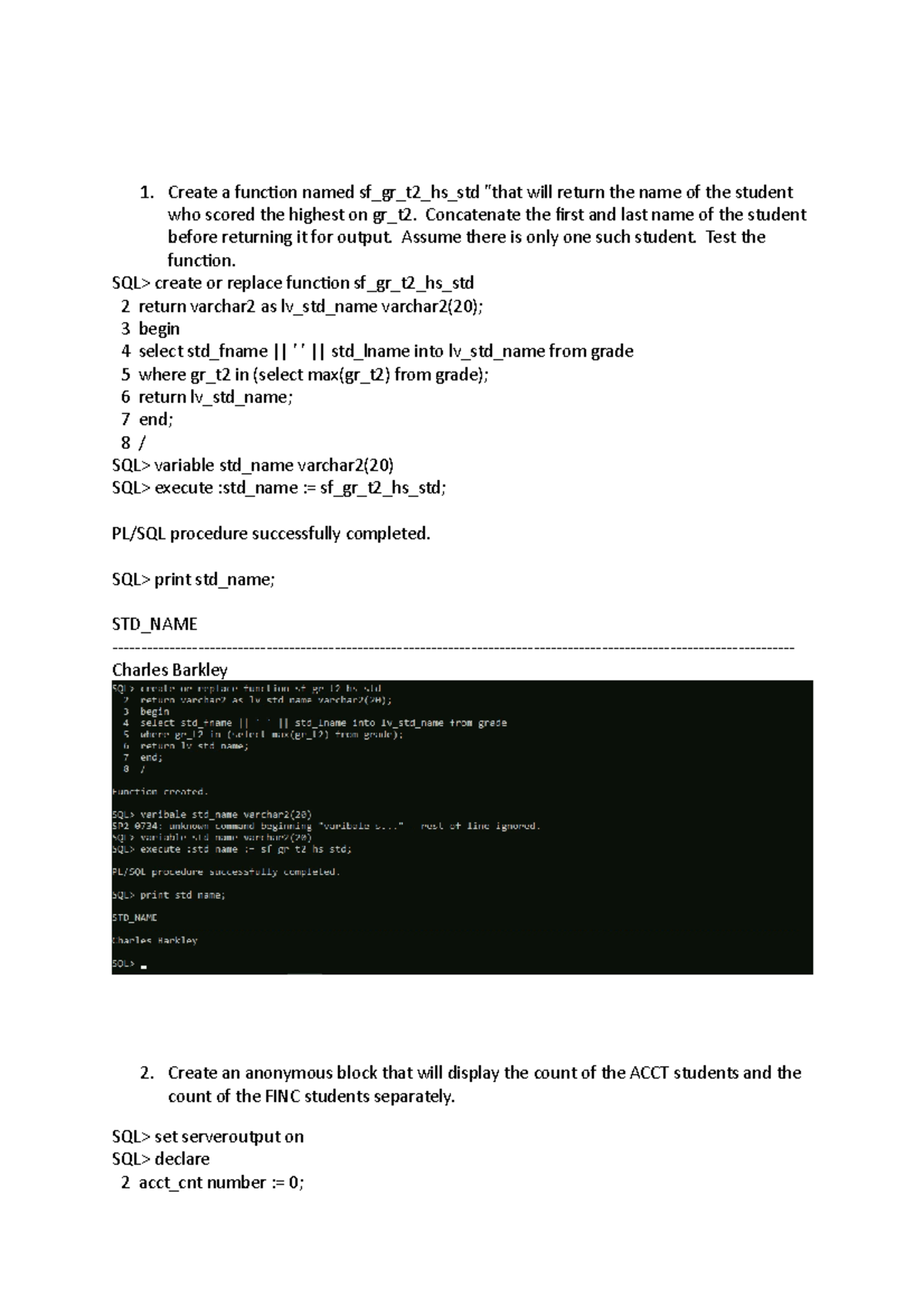 ISAM5632 T Homework 1 - PLSQL practice problems - Create a function named sf_gr_t2_hs_std "that ...