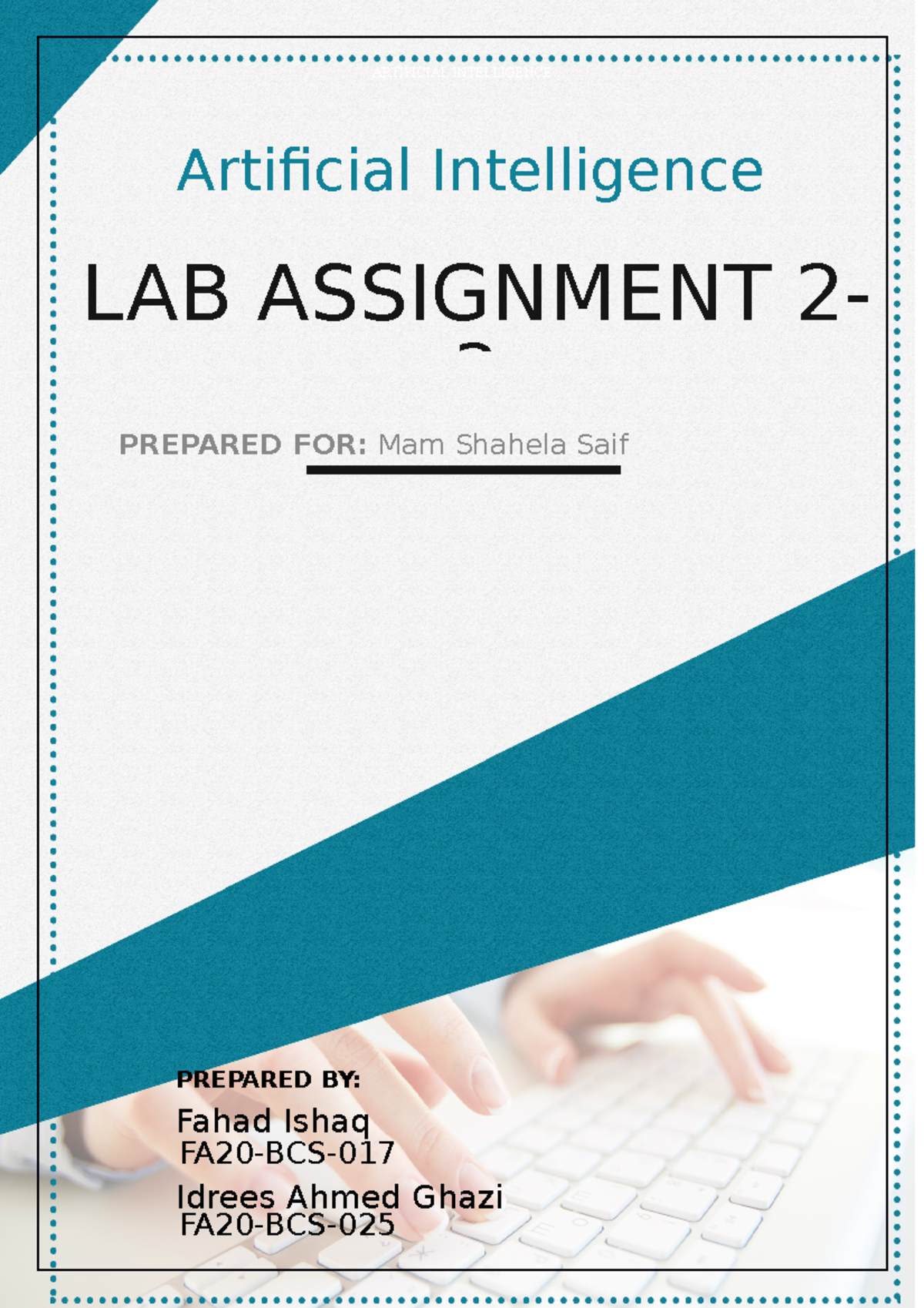 Lab Assignment#2-3 FA20-BCS-017 FA20-BCS-025 - Artificial Intelligence LAB ASSIGNMENT 2- 3 Fahad ...