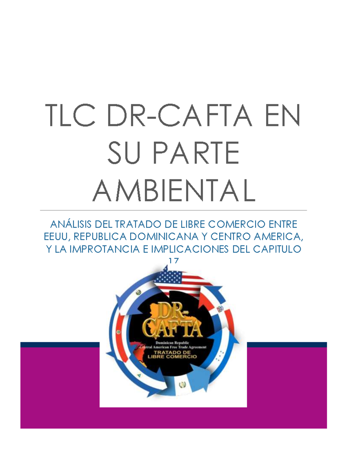 Análisis Ambiental del TLC DR-CAFTA: Implicaciones y Contexto - Studocu