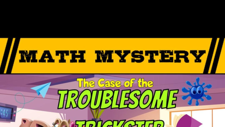 MATH 3rd Grade Mystery: The Case of the Troublesome Trickster - Studocu