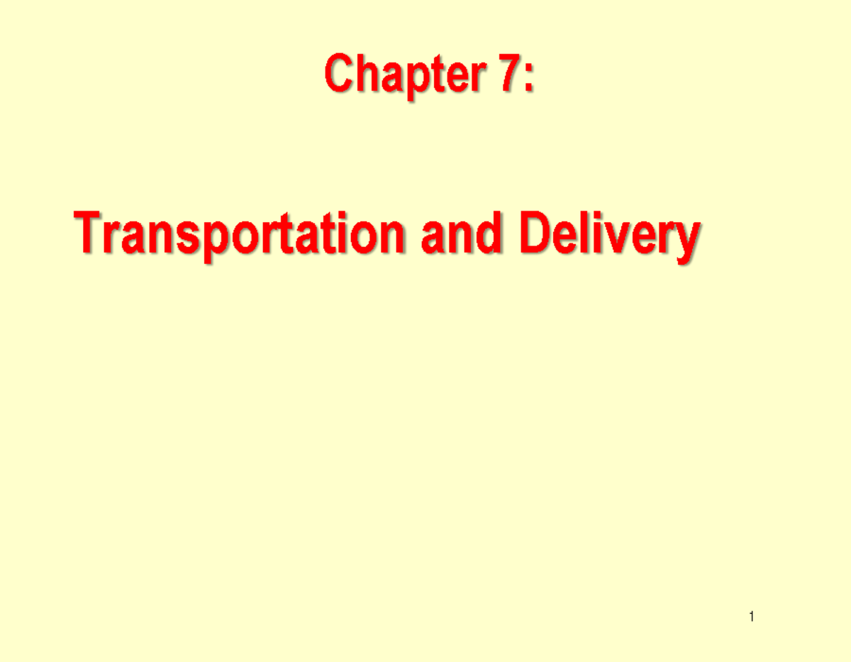 Chapter 7: Transportation & Delivery - Logistics Management Overview - Studocu